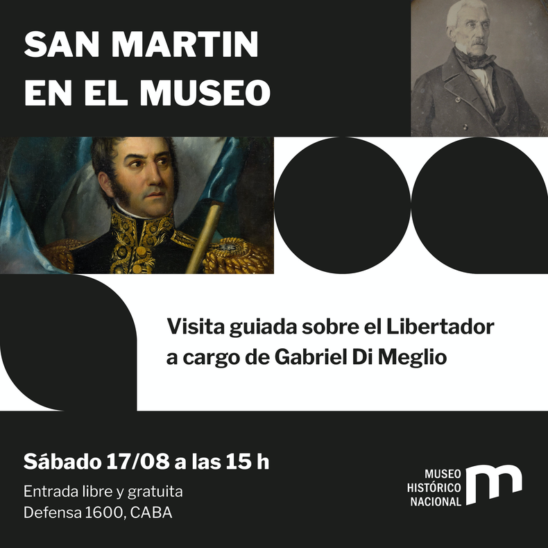 El Museo Histórico Nacional homenajea al general José de San Martín